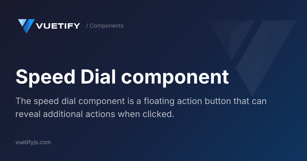 Speed Dial component — Vuetify