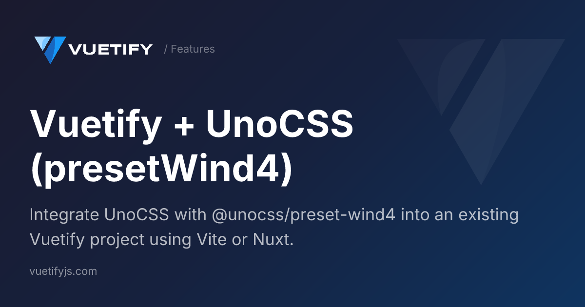 Vuetify + UnoCSS (presetWind4) — Vuetify